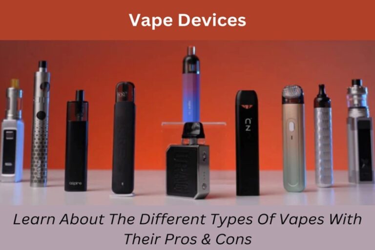 Learn About The Different Types Of Vapes With Their Pros & Cons | Herb ...